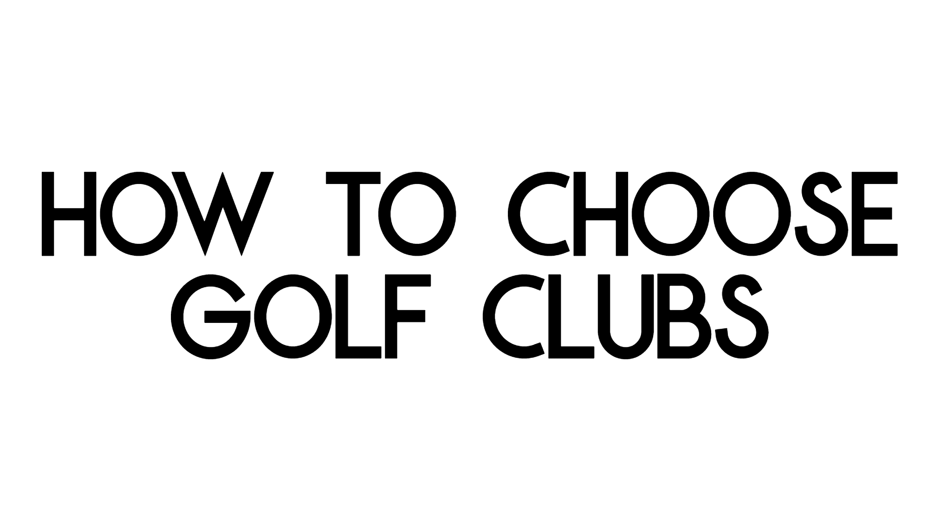 How to Choose Golf Clubs: Complete Guide for Beginners & Pros