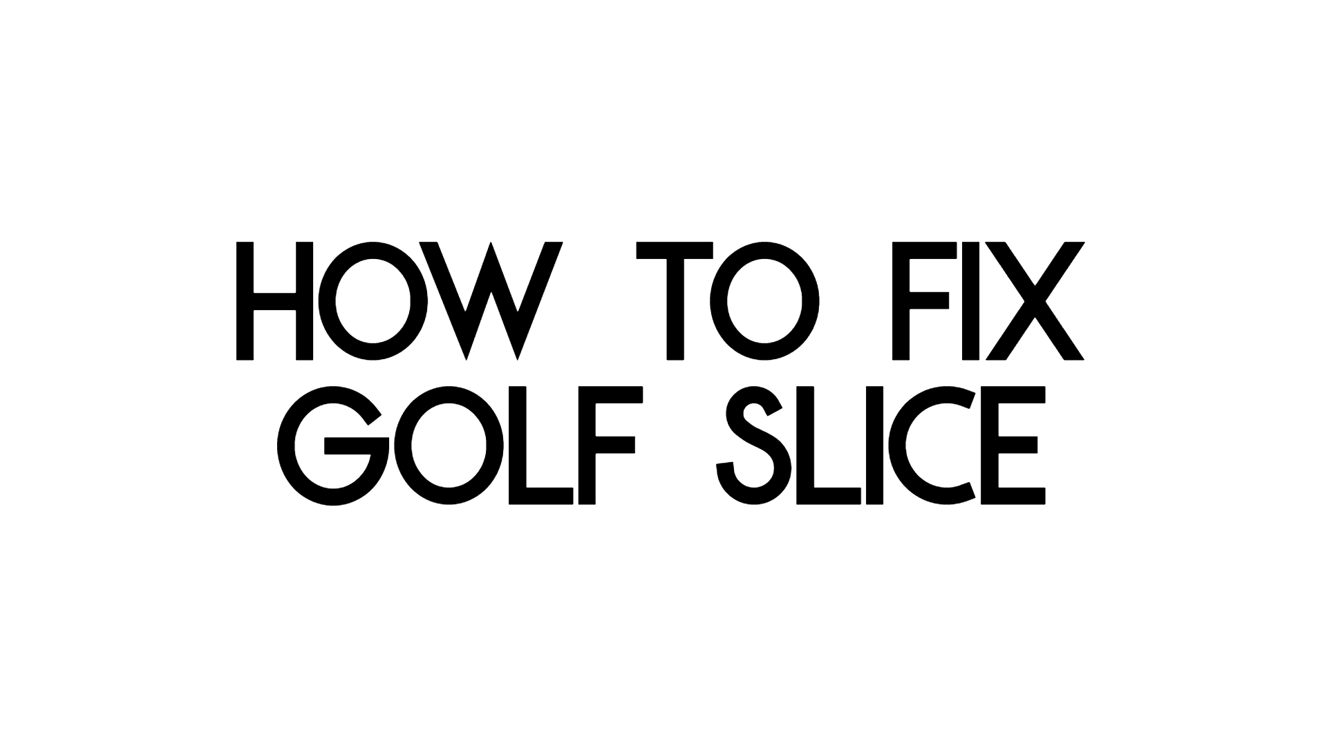 How to Fix a Slice in Golf: 7 Methods That Actually Work (2025)